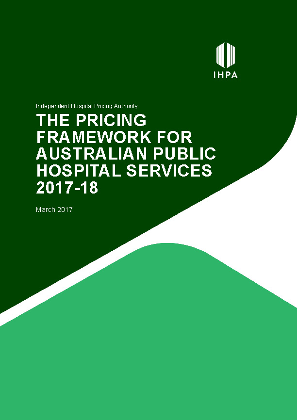 Pricing Framework for Australian Public Hospital Services 2017–18 | Resources | IHACPA